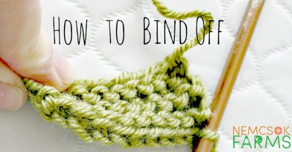HOW TO KNIT PART 4: HOW TO BIND OFF